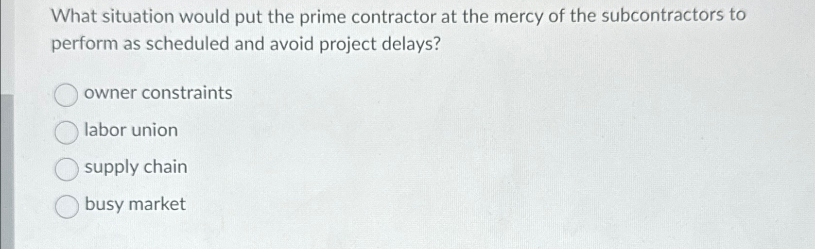 Solved What situation would put the prime contractor at the | Chegg.com