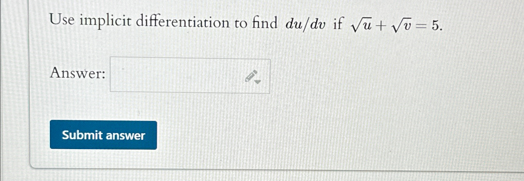 Solved Use implicit differentiation to find dudv ﻿if | Chegg.com