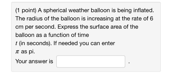 Solved (1 point) A spherical weather balloon is being | Chegg.com