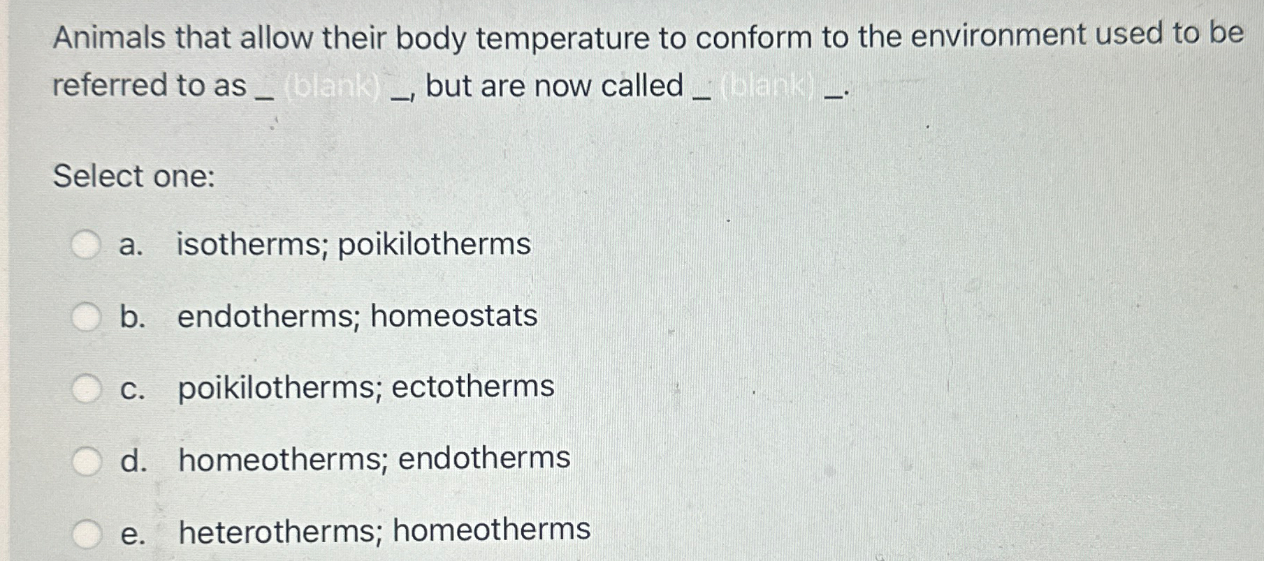 Solved Animals that allow their body temperature to conform | Chegg.com