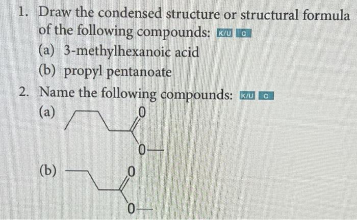 Solved 1. Draw the condensed structure or structural formula | Chegg.com