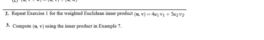 2. Repeat Exercise 1 for the weighted Euclidean inner | Chegg.com