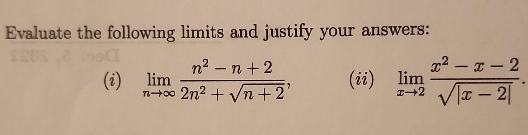 Solved Evaluate the following limits and justify your | Chegg.com