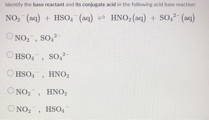 Solved Identify the base reactant and its conjugate acid in | Chegg.com