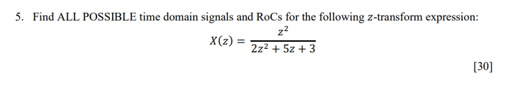 Solved Find ALL POSSIBLE time domain signals and RoCs for | Chegg.com