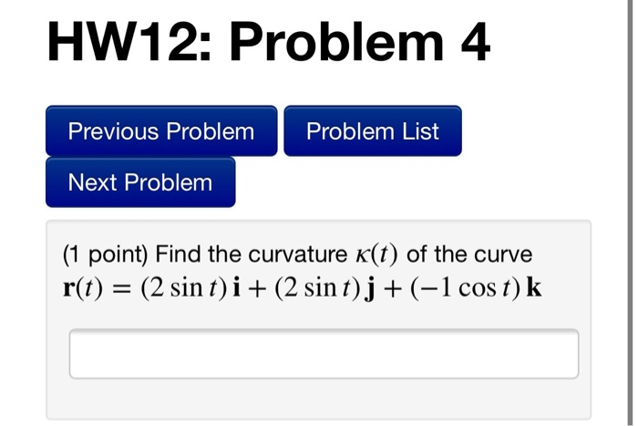 Solved HW12: Problem 4 Previous Problem Problem List Next | Chegg.com Solved HW12: Problem 4 Previous Problem Problem List Next | Chegg.com