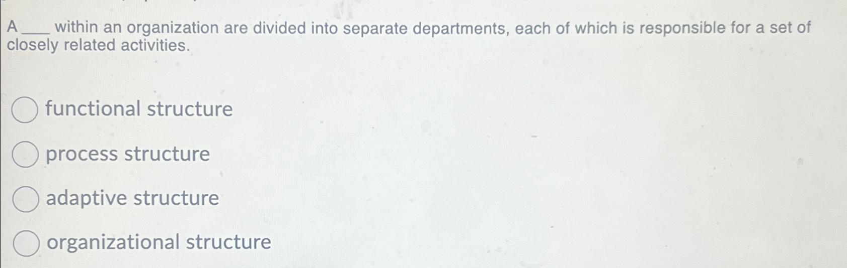 Solved A within an organization are divided into separate | Chegg.com