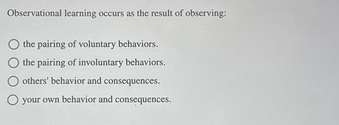 Solved Observational learning occurs as the result of | Chegg.com