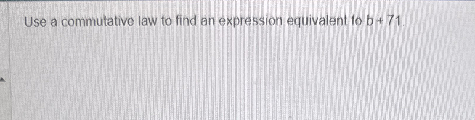 Solved Use a commutative law to find an expression | Chegg.com