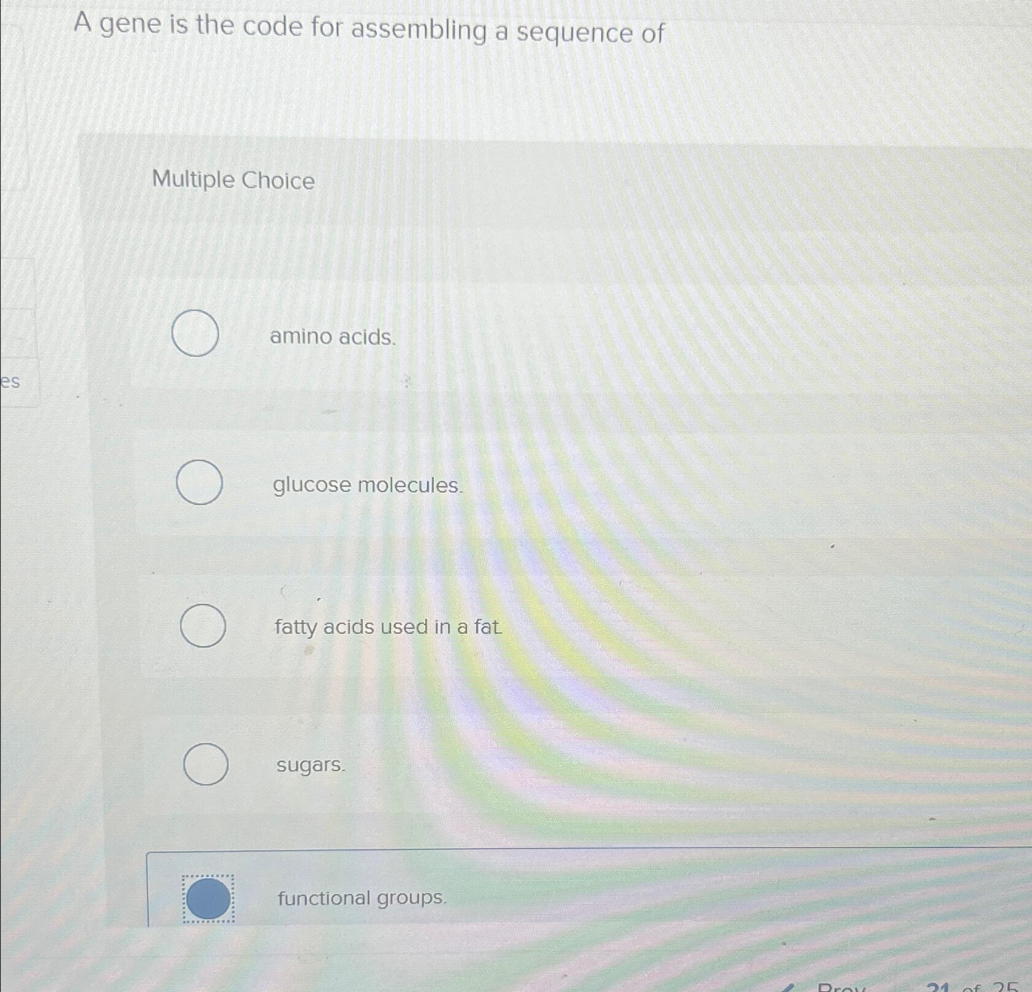 Solved A gene is the code for assembling a sequence | Chegg.com