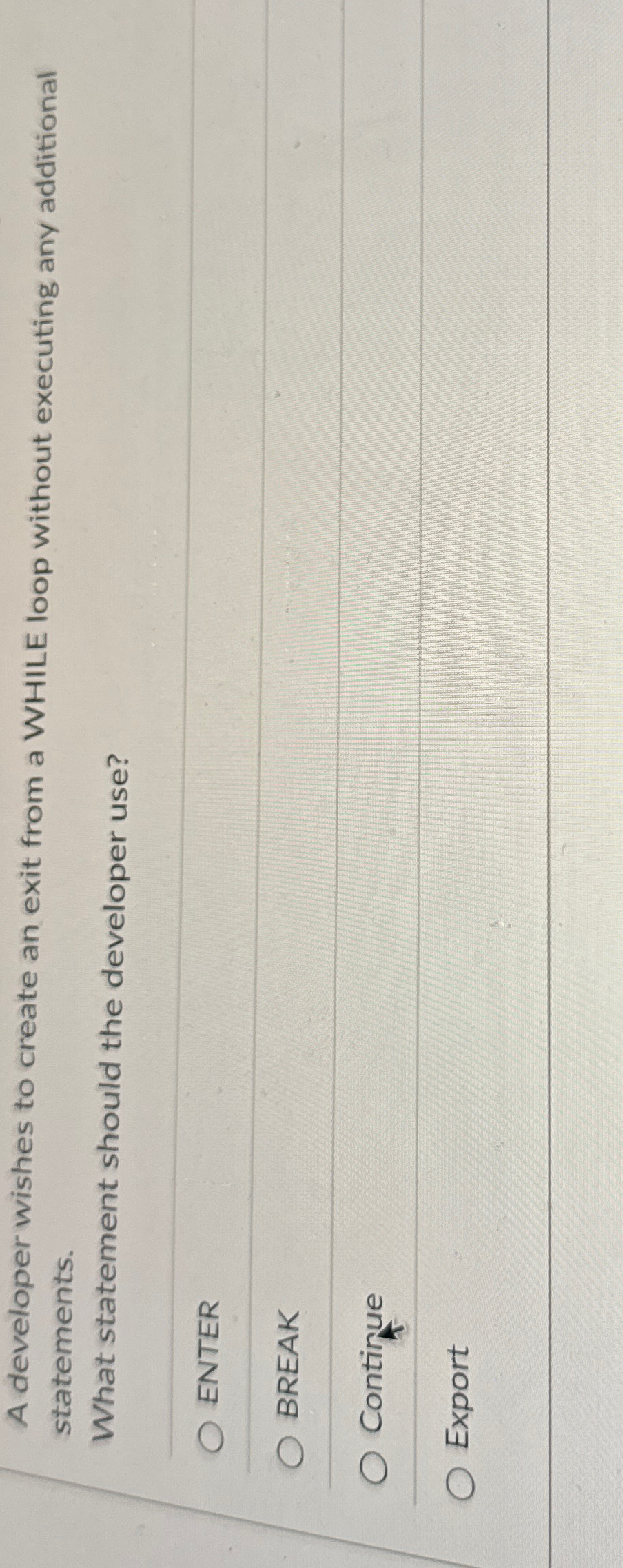 Solved A developer wishes to create an exit from a WHILE | Chegg.com