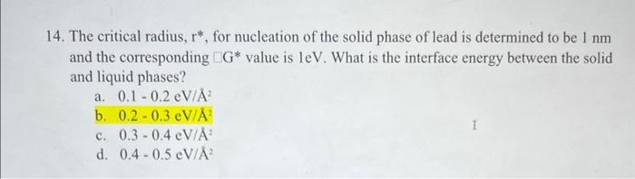 Solved 14. The critical radius, r∗, for nucleation of the | Chegg.com