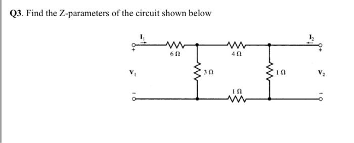 Solved Q3. Find the Z-parameters of the circuit shown below | Chegg.com