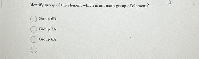 Solved Identify group of the element which is not main group | Chegg.com