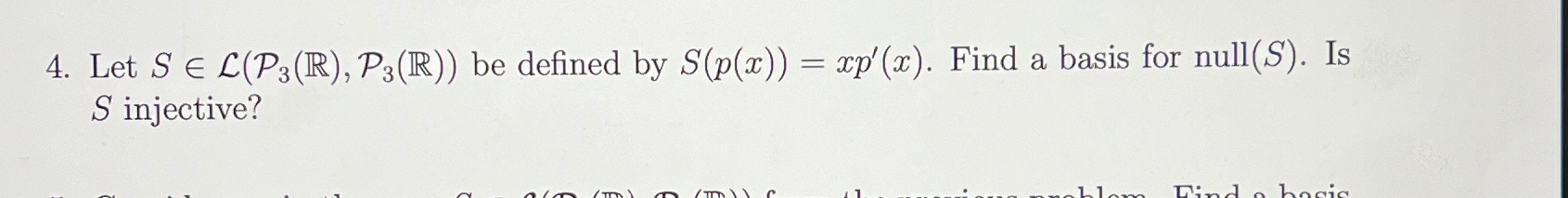 Solved Let SinL(P3(R),P3(R)) ﻿be defined by S(p(x))=xp'(x). | Chegg.com