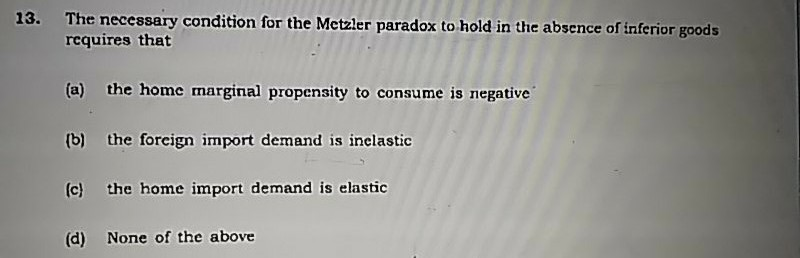 Solved 13. The necessary condition for the Metzler paradox | Chegg.com