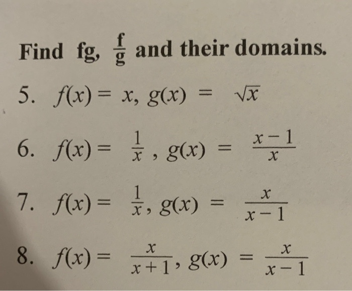 Solved Find fg, and their domains. 5. f(x) = x, g(x) = VX | Chegg.com