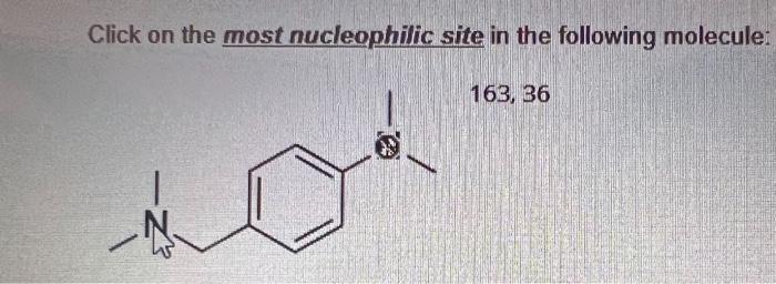 Solved Click on the most nucleophilic site in the following | Chegg.com