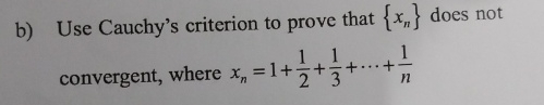 Solved b) ﻿Use Cauchy's criterion to prove that {xn} ﻿does | Chegg.com