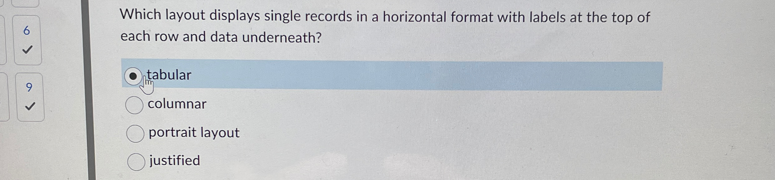 Solved Which layout displays single records in a horizontal | Chegg.com
