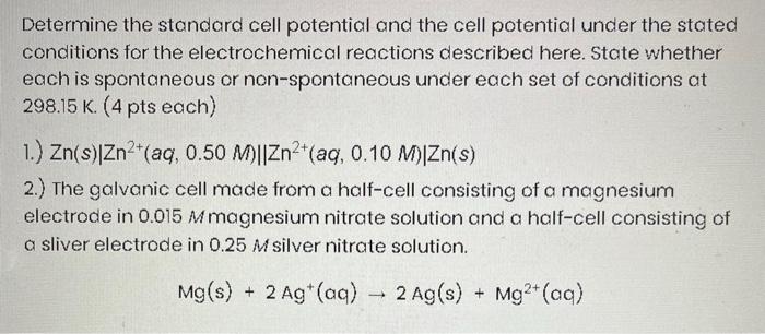 Solved Determine the standard cell potential and the cell | Chegg.com