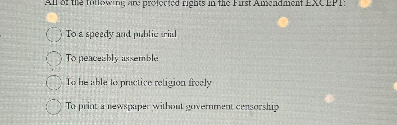 Solved To a speedy and public trialTo peaceably assembleTo | Chegg.com