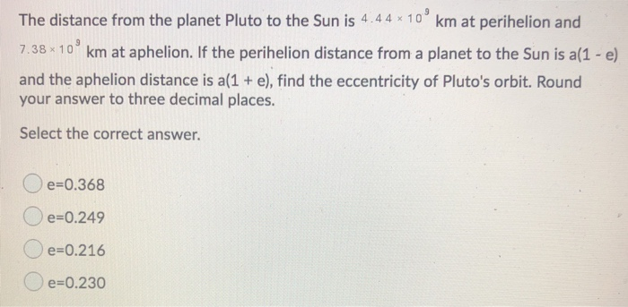 Solved The distance from the planet Pluto to the Sun is 4.44 | Chegg.com