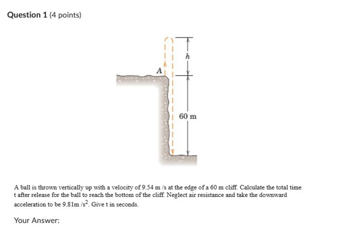 Solved Question 1 (4 ﻿points)A ball is thrown vertically up | Chegg.com