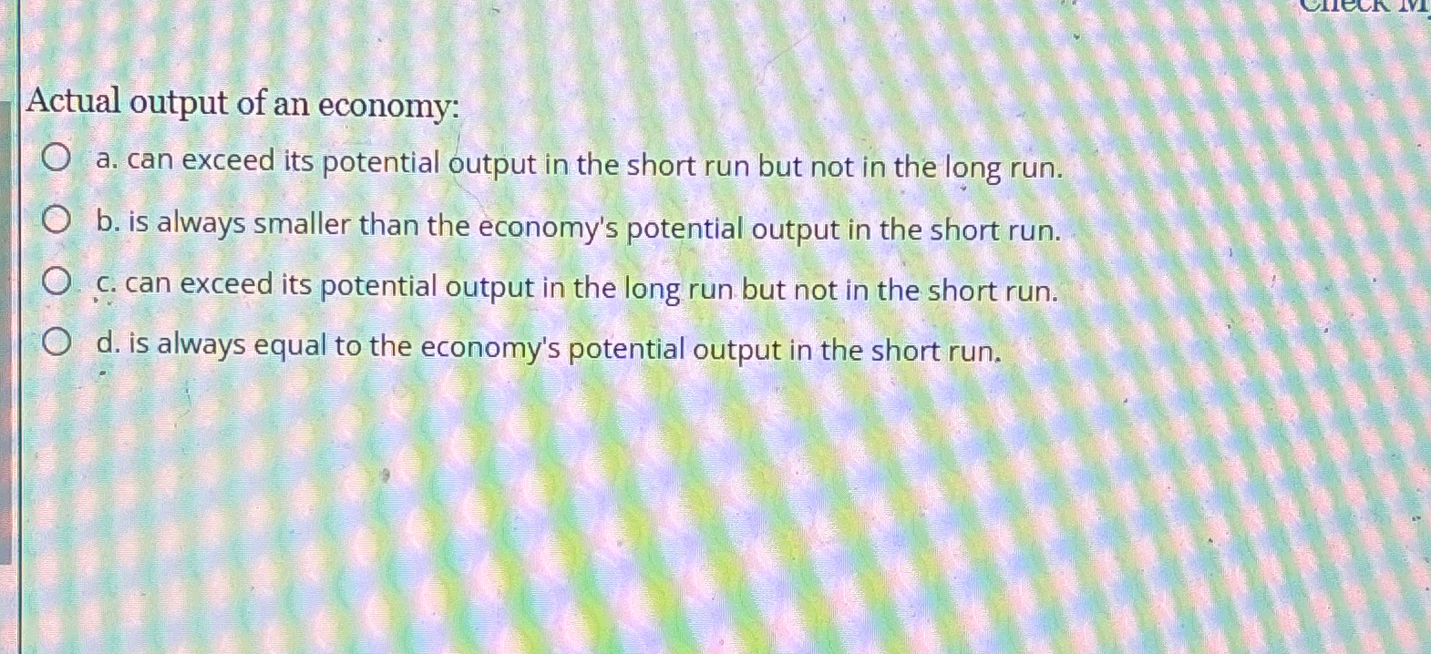 Solved Actual output of an economy:a. ﻿can exceed its | Chegg.com