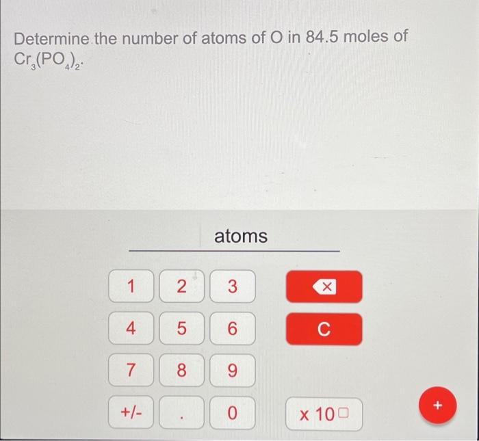 Solved Determine the number of atoms of O in 84.5 moles of | Chegg.com