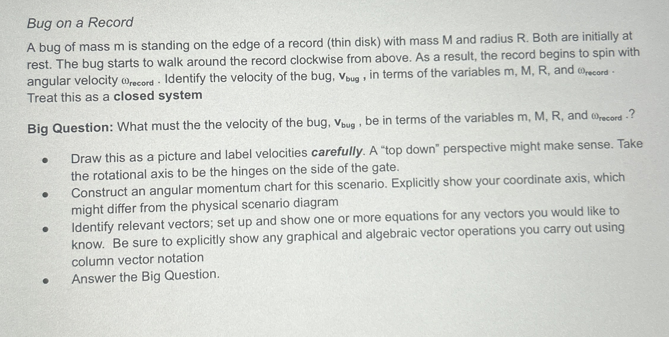 Solved Bug on a RecordA bug of mass m ﻿is standing on the | Chegg.com