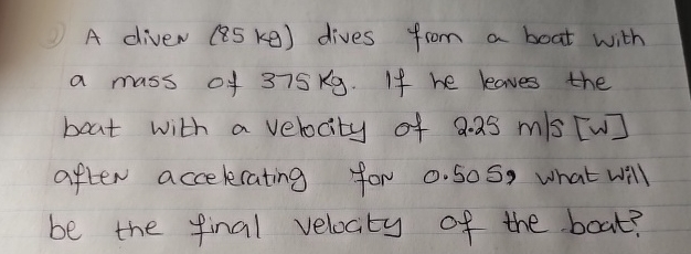 Solved A diven ( 85 ﻿kg ) ﻿dives from a boat with a mass of | Chegg.com
