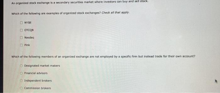 Solved An organized stock exchange is a secondary securities | Chegg.com