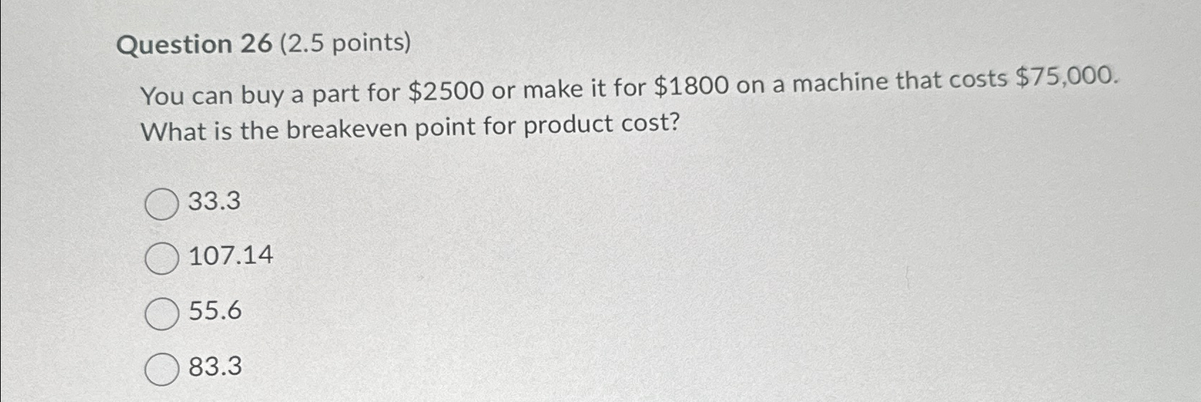 Solved Question 26 (2.5 points)You can buy a part for $2500 | Chegg.com Solved Question 26 (2.5 points)You can buy a part for $2500 | Chegg.com