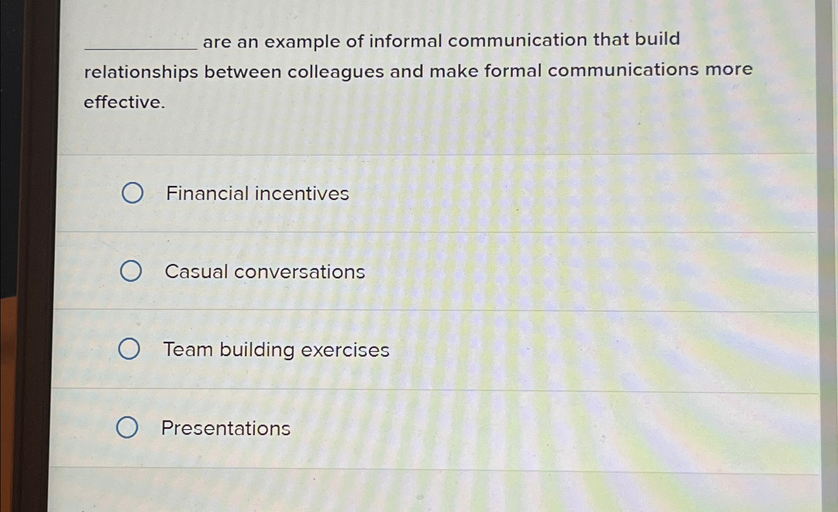 Solved are an example of informal communication that build | Chegg.com