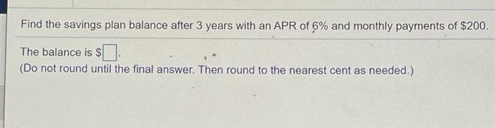 Solved Find the savings plan balance after 3 years with an | Chegg.com