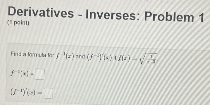 Solved Derivatives - Inverses: Problem 1 (1 point) Find a | Chegg.com