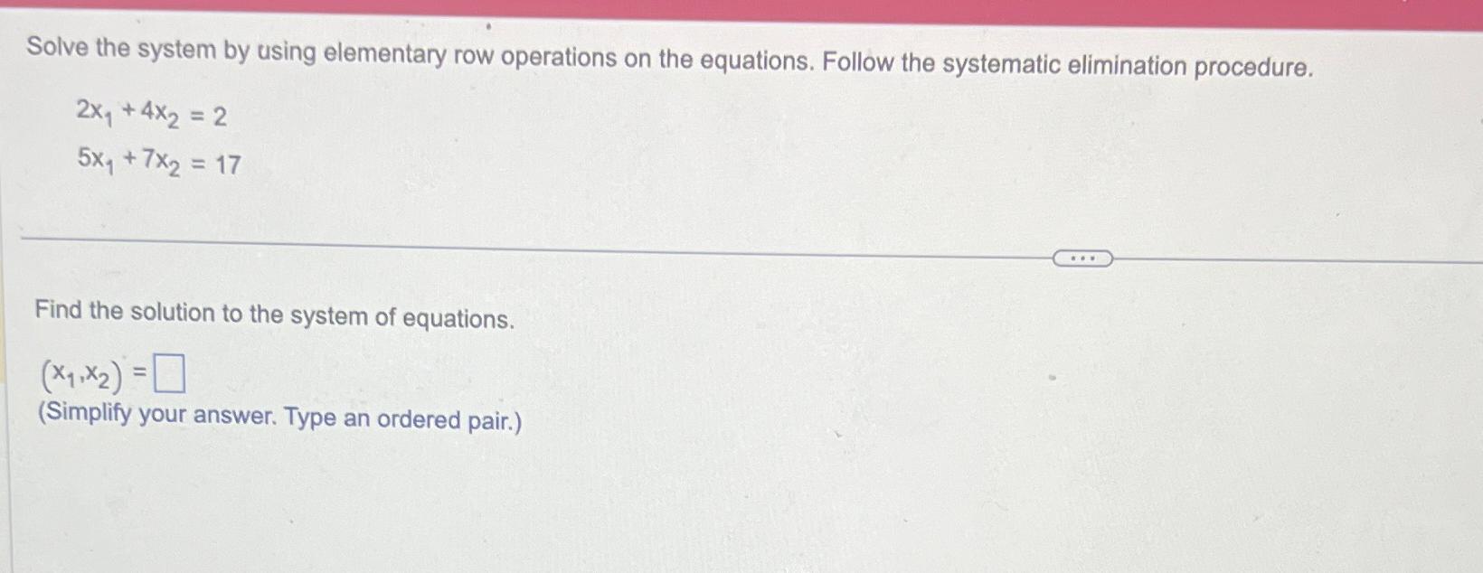 Solved Solve the system by using elementary row operations | Chegg.com