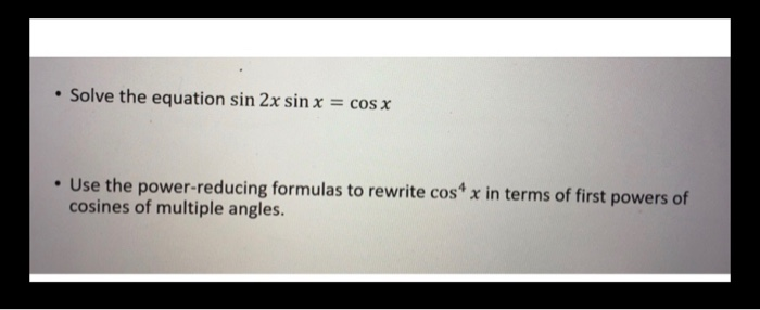 Solved • Solve the equation sin 2x sin x = cos x • Use the | Chegg.com