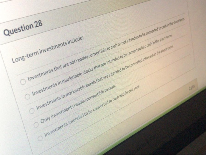 Solved Question 28 Long-term investments include: | Chegg.com