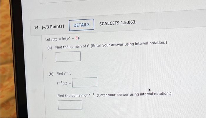 Solved Let f(x)=ln(ex−3). (a) Find the domain of f. (Enter | Chegg.com