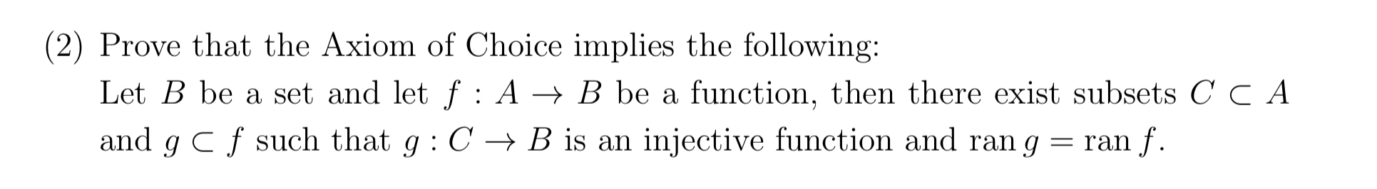Solved (2) ﻿Prove that the Axiom of Choice implies the | Chegg.com