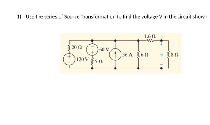 Solved 1) Use the series of Source Transformation to find | Chegg.com