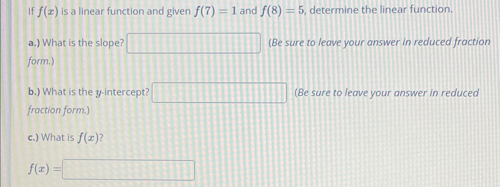 Solved If f(x) ﻿is a linear function and given f(7)=1 ﻿and | Chegg.com