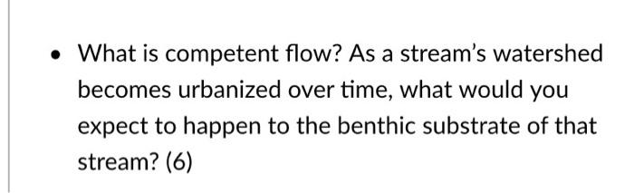 Solved • What is competent flow? As a stream's watershed | Chegg.com