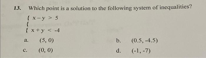 Solved 13. Which point is a solution to the following system | Chegg.com