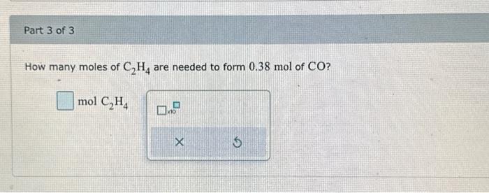 Solved C2H4( g)+2O2( g)→2CO(g)+2H2O(g) Be sure each of your | Chegg.com