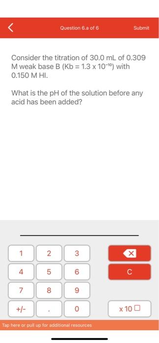 Solved 6 Consider the titration of 30.0 mL of 0.309M weak | Chegg.com