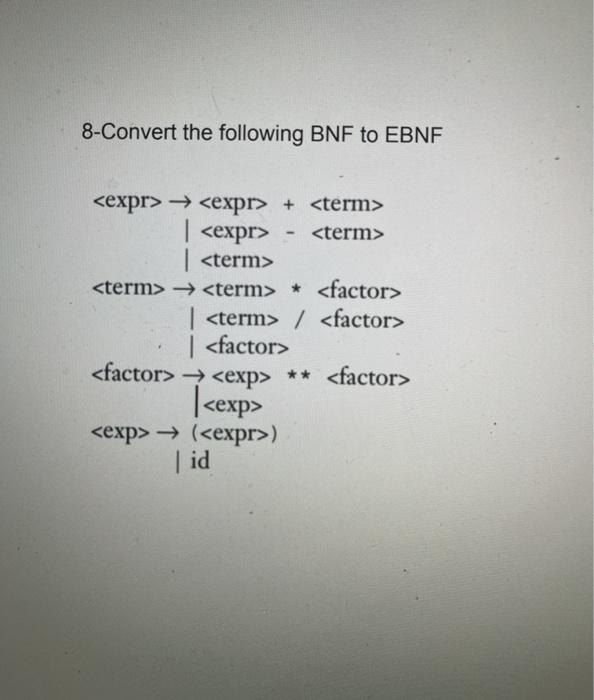 Solved 8-Convert the following BNF to EBNF + | | → * | Chegg.com