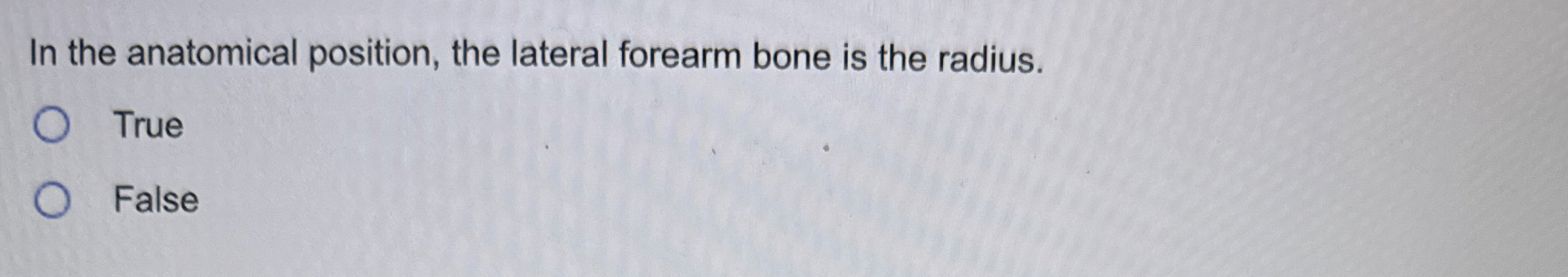 Solved In the anatomical position, the lateral forearm bone | Chegg.com